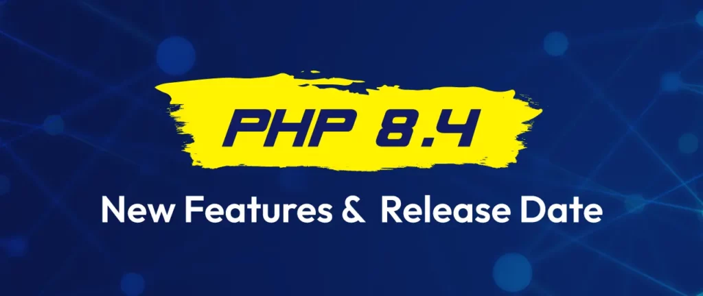 Discover PHP 8.4: Top New Features & Official Release Date Discover PHP 8.4: Top New Features & Official Release Date